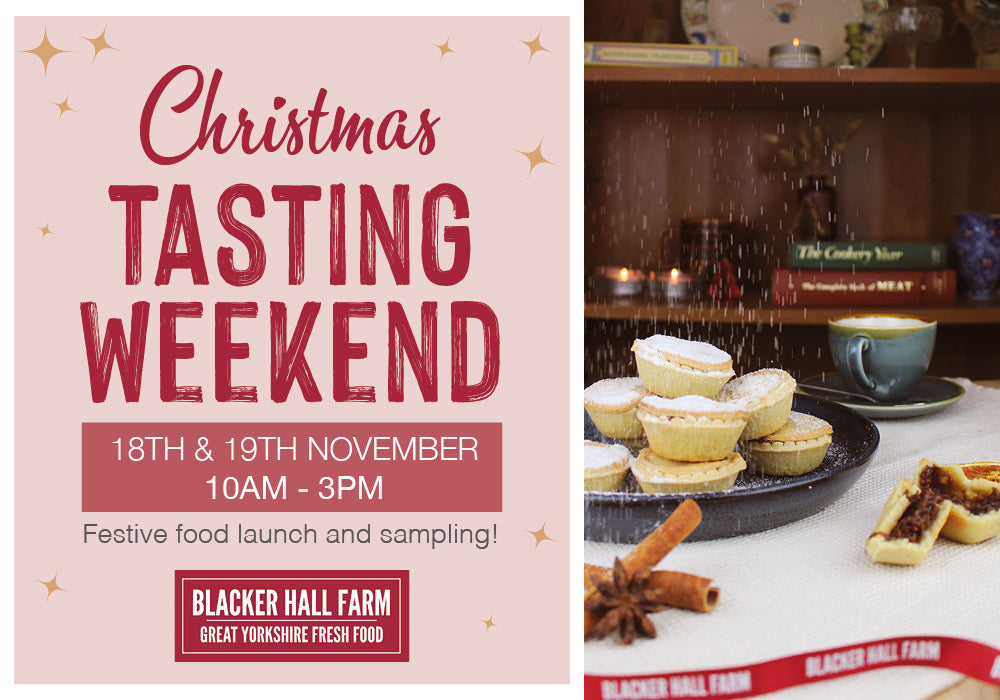 CHRISTMAS TASTEING WEEKEND – Blacker Hall Farm