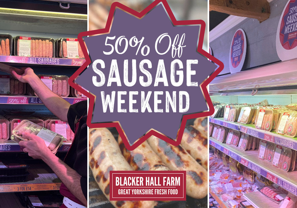 50% OFF Sausage Weekend – Blacker Hall Farm